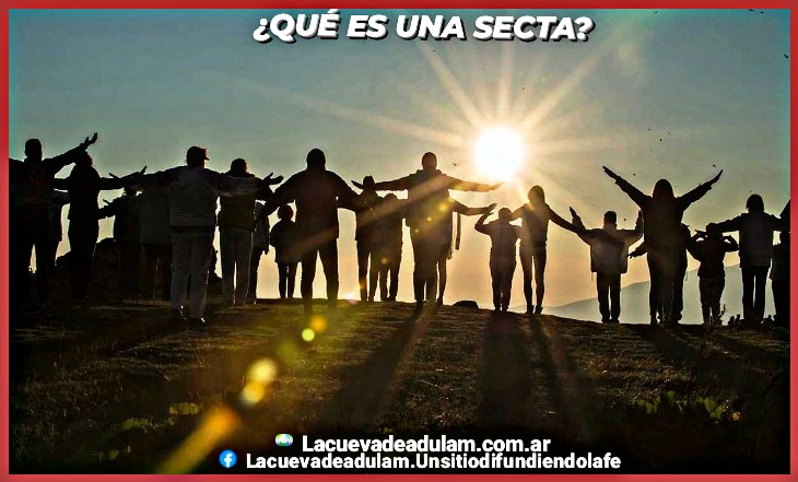 ¿QUÉ ES UNA SECTA? – La Cueva de Adulam